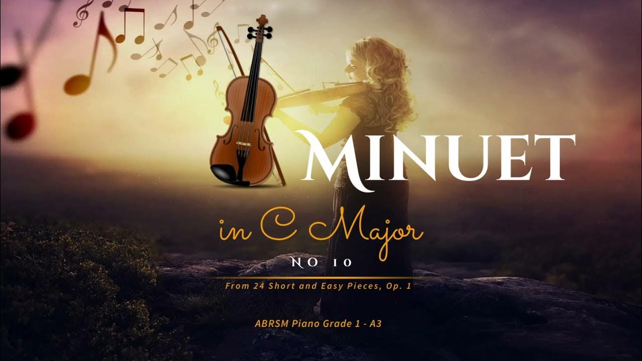 A3 ABRSM Piano Grade 1 year 2023-2024 Minuet in C (No 10 from 24 Short and Easy Pieces, Op. 1 ...