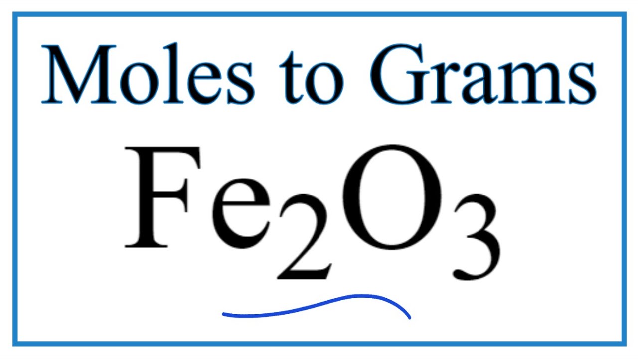 How To Convert Moles Of Fe2O3 To Grams YouTube How To Convert Moles Of Fe2O3 To Grams YouTube