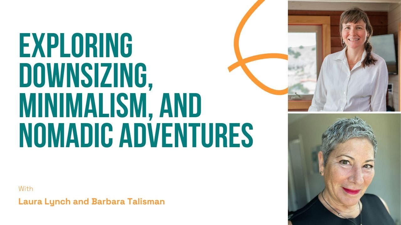 Exploring Downsizing, Minimalism, and Nomadic Adventures with Barbara ...