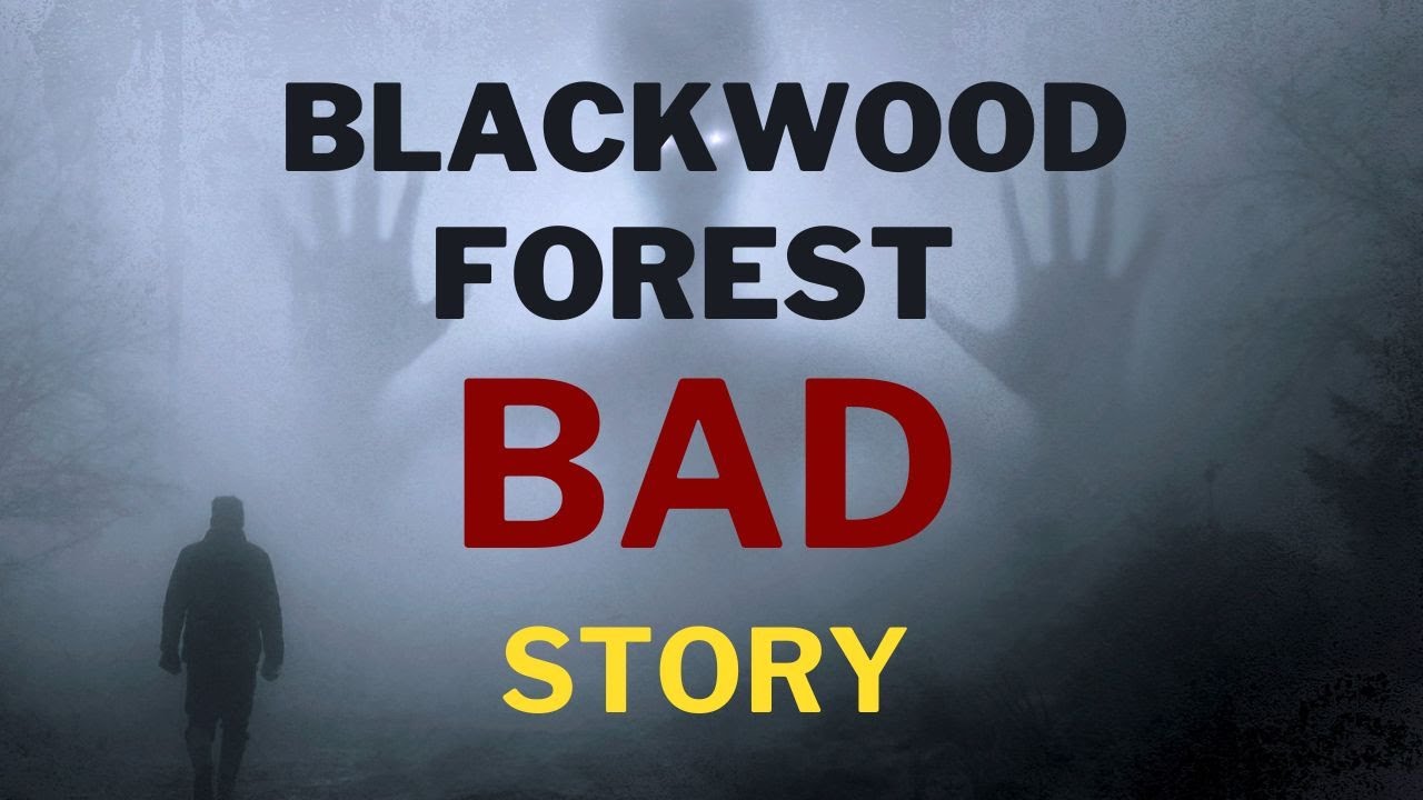 Blackwood Forest Story / Bad Story / Ghost Story / Story 2023 - YouTube