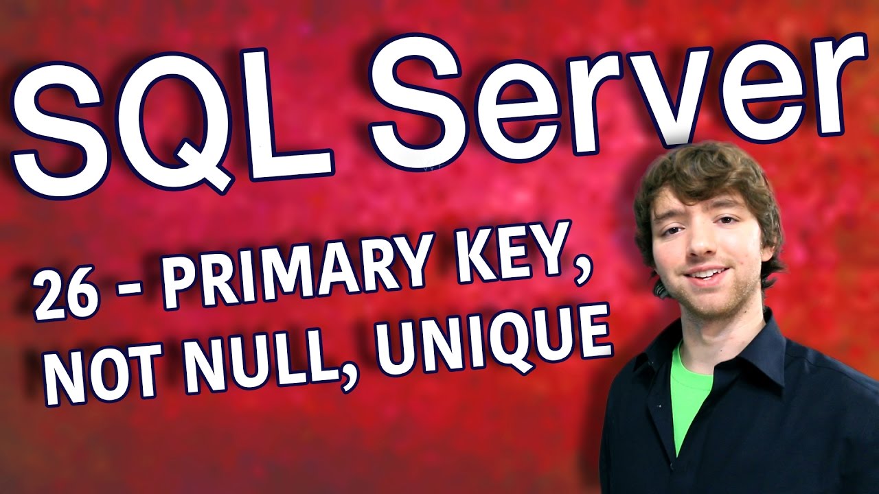 Sql Server 26 Primary Key Not Null Unique Youtube 2084