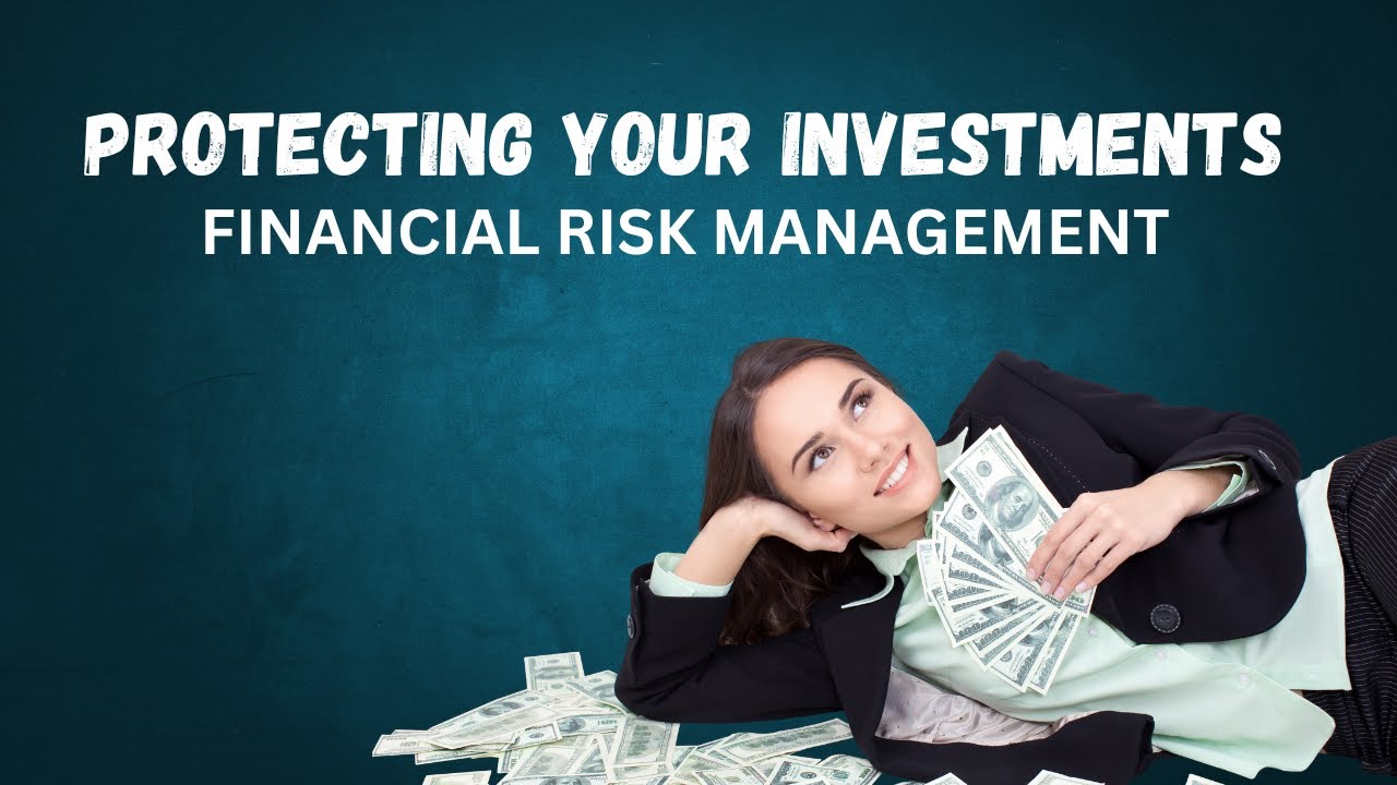 Protecting Your Investments: Financial Risk Management - YouTube