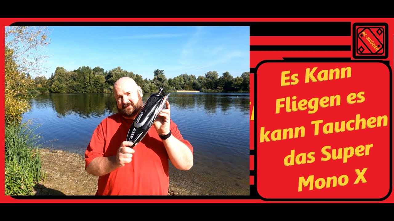 Es Kann Fliegen es kann Tauchen das Super Mono X / RC BRÜDER - YouTube