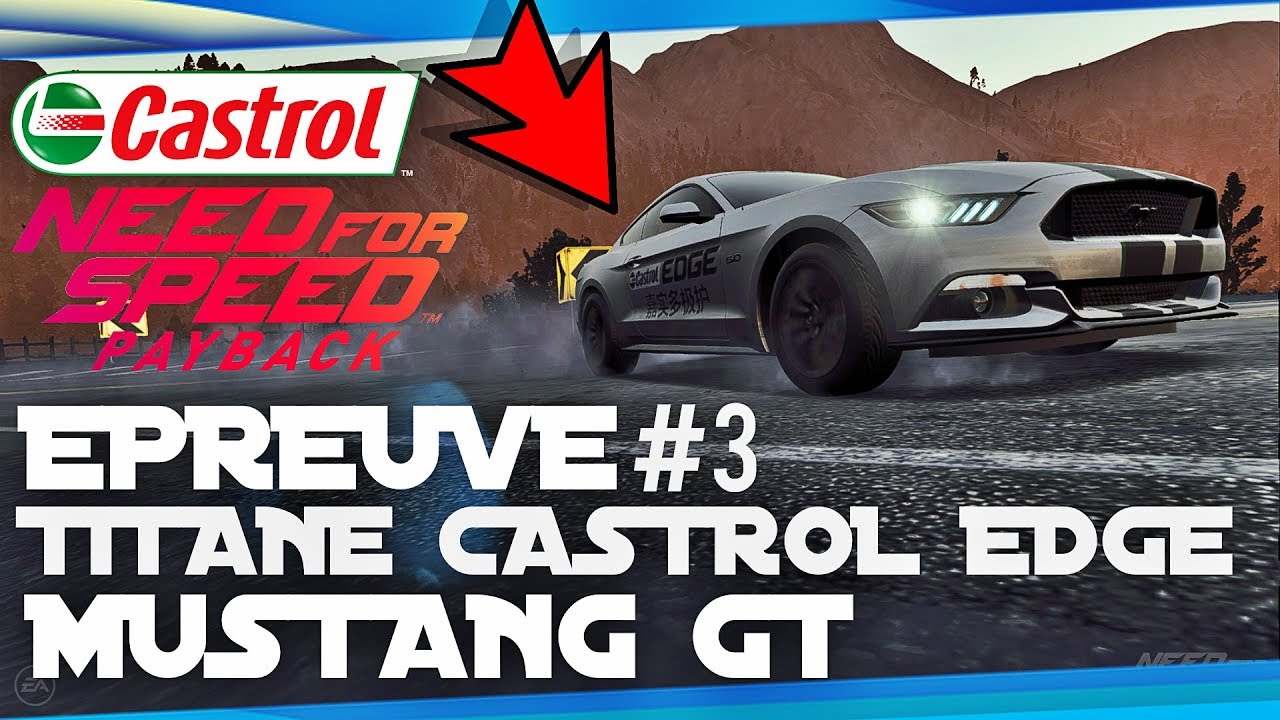 NEED FOR SPEED PAYBACK | CASTROL TITANIUM ÉPREUVE #3 | MUSTANG GT ...