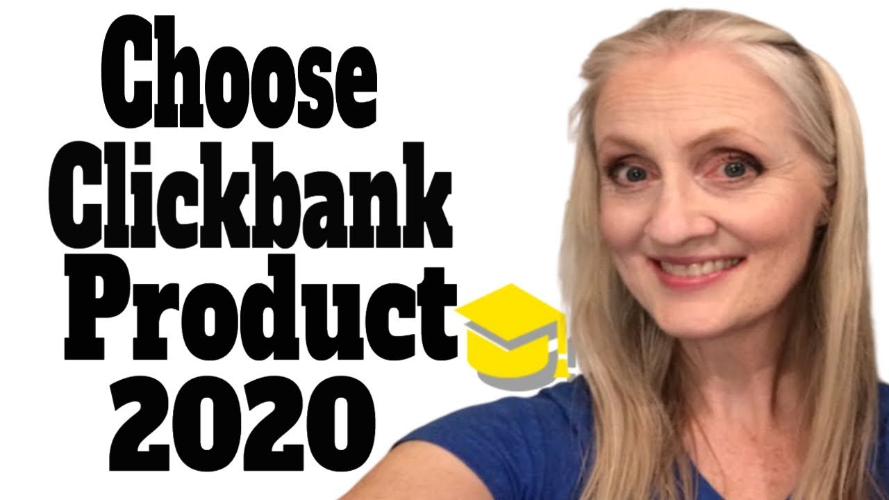 How To Choose The Best Clickbank Product To Promote In 2020 - YouTube