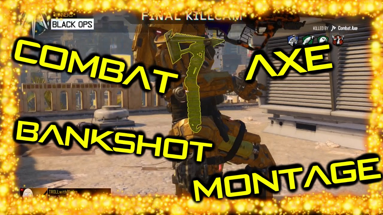 BO3 Combat Axe Bankshot Montage 2 Call Of Duty Black Ops 3 - YouTube