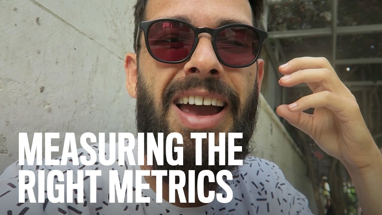 Measuring The Right Metrics - YouTube
