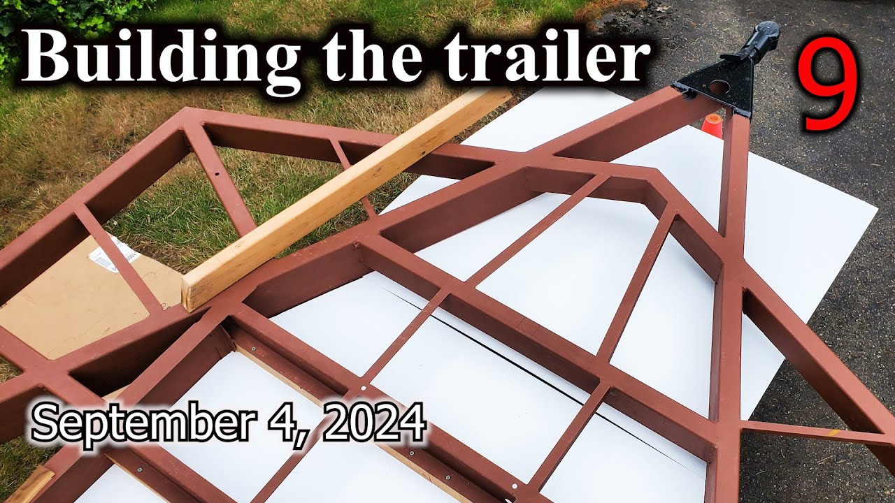 Building the Trailer, Part 9 - YouTube