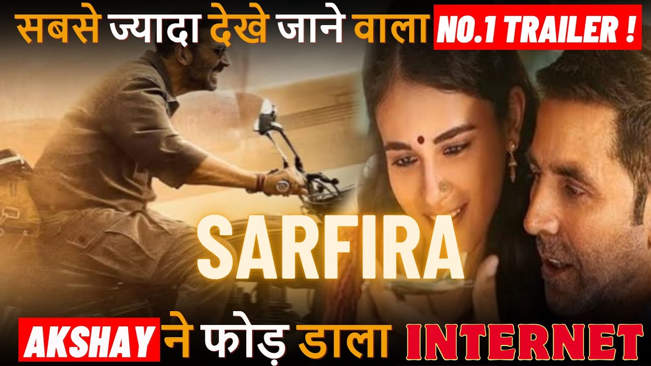 Trailer of Akshay Kumar's film Sarfira becomes No.1 Hindi trailer ...