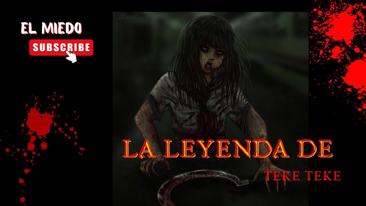 La Leyenda de (Teke Teke) - YouTube