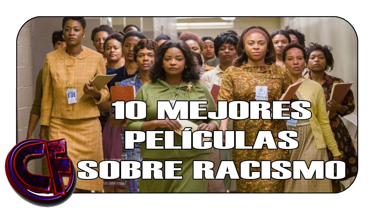 Las 10 Mejores Películas Sobre Racismo Youtube