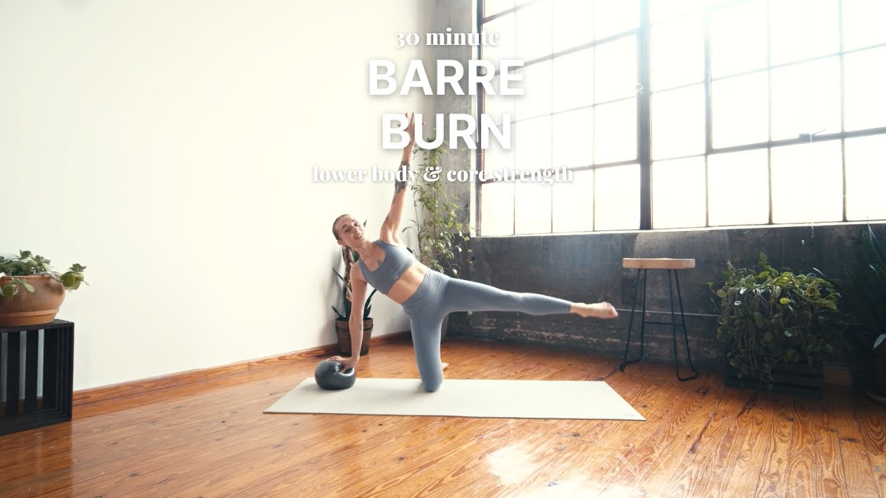 30 Minute Barre Workout | balance, leg & core strength w/ mini ball ...
