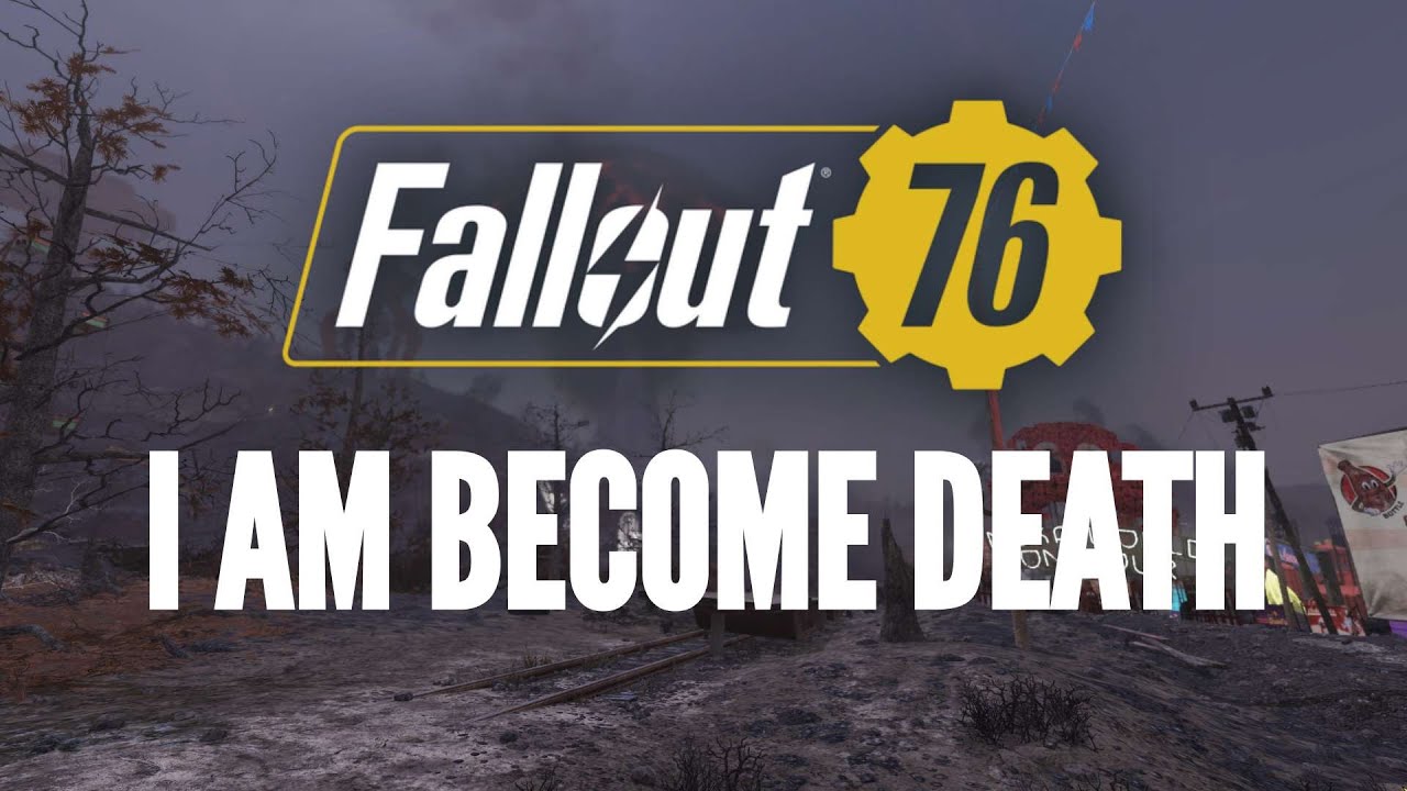 I Am Become Death | Fallout 76 - YouTube