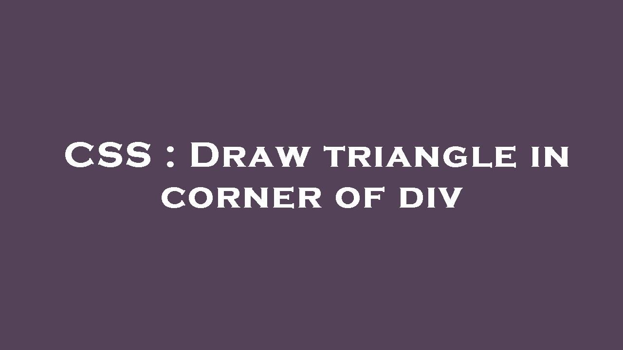 Css Draw Triangle In Corner Of Div Youtube 8057