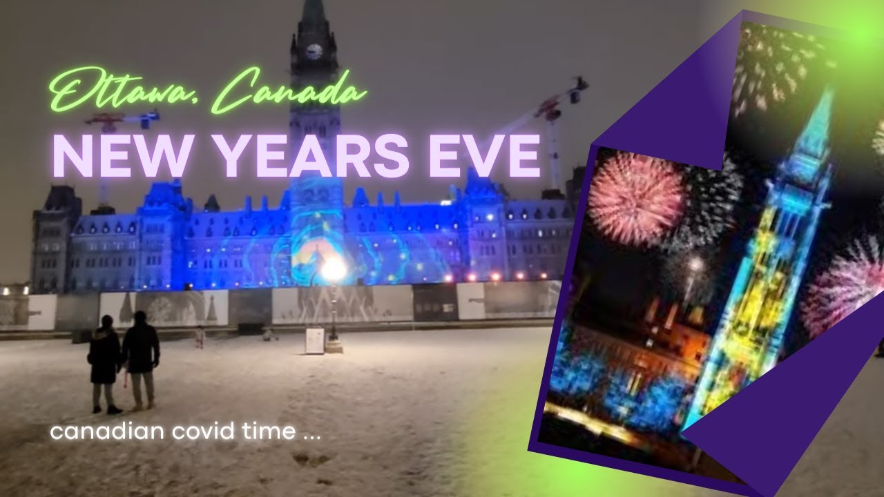 New Years Eve in Ottawa (Light Show, Fireworks, Parliament Hill ...