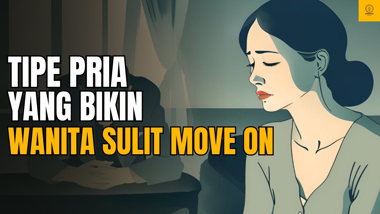Inilah 5 Tipe Pria Yang Bikin Wanita Sulit Untuk Move On - YouTube