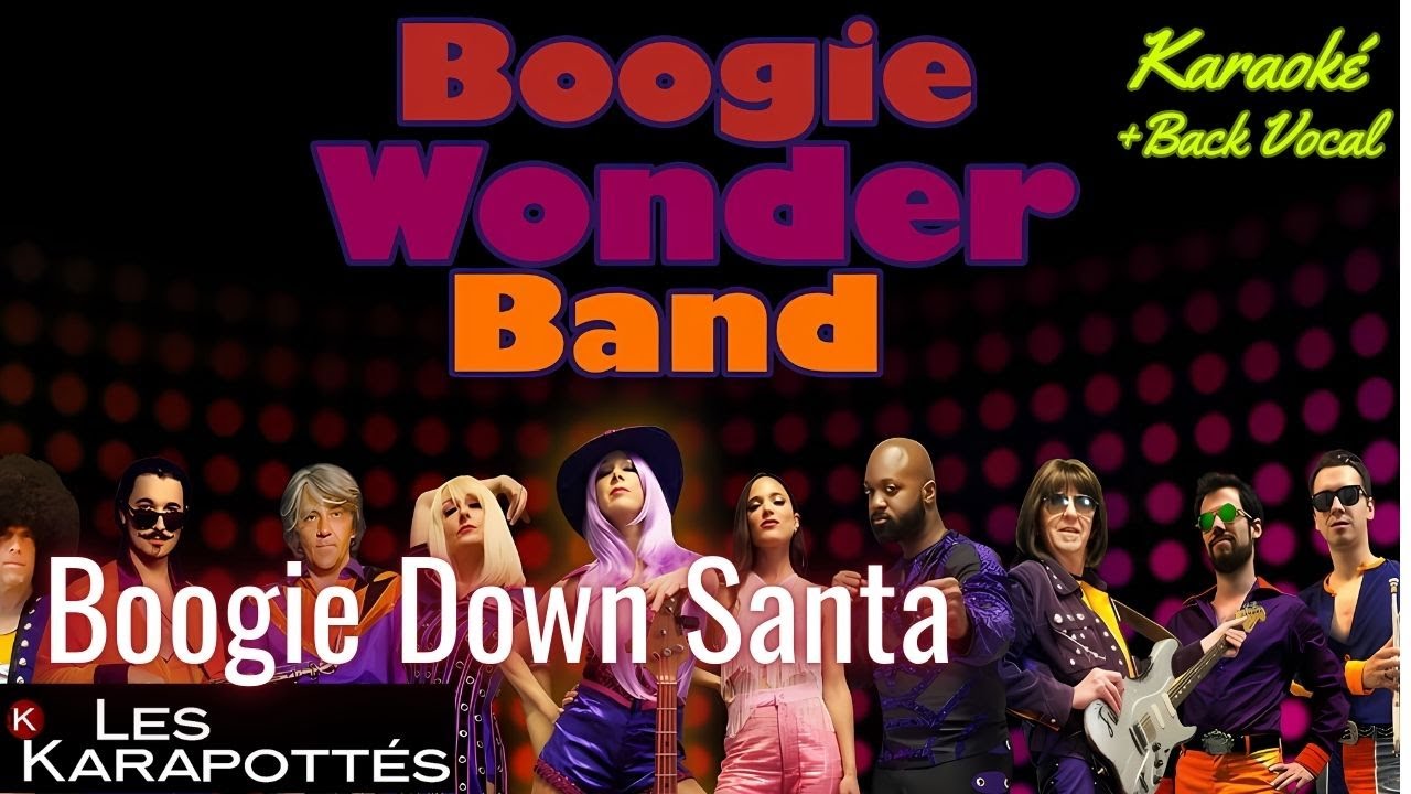 Boogie Wonder Band - Boogie Down Santa (VF) (Karaoké+Back Vocal) - YouTube