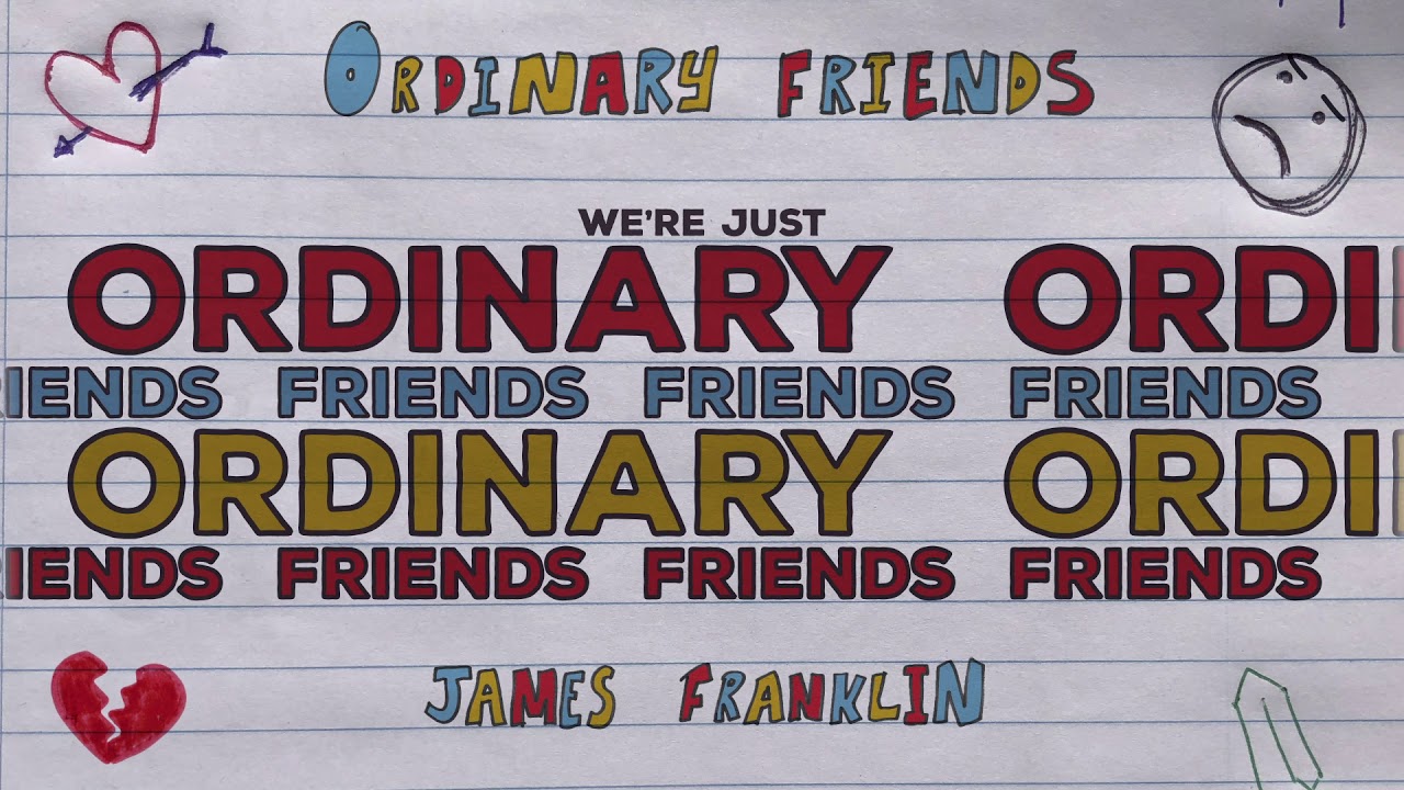Ordinary Friends - James Franklin (Official Lyric Video) - YouTube