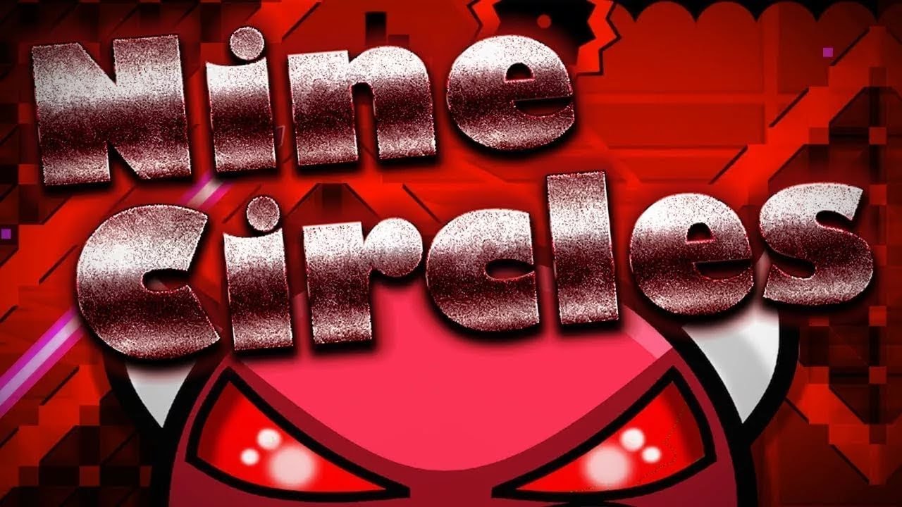 Nine circles By: Zobros (gameplay by: Danik100ss GD) | Geometry dash ...
