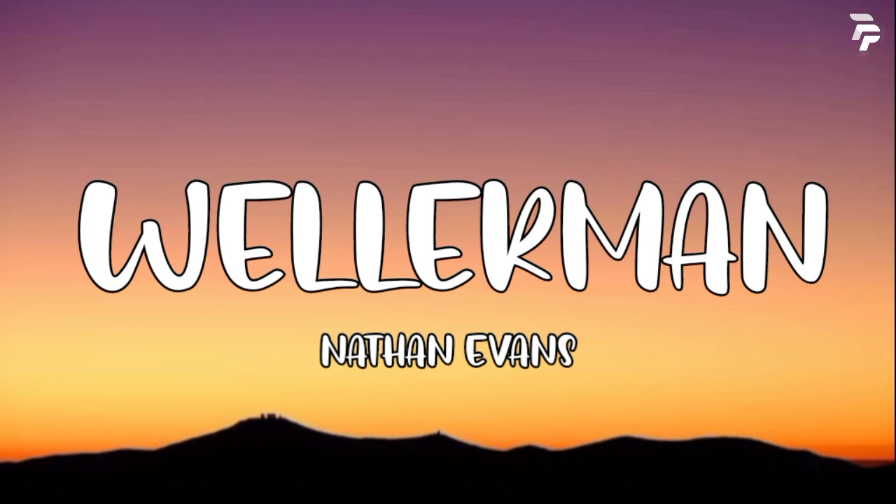 WELLERMAN -Nathan Evans (Lyrics) - YouTube