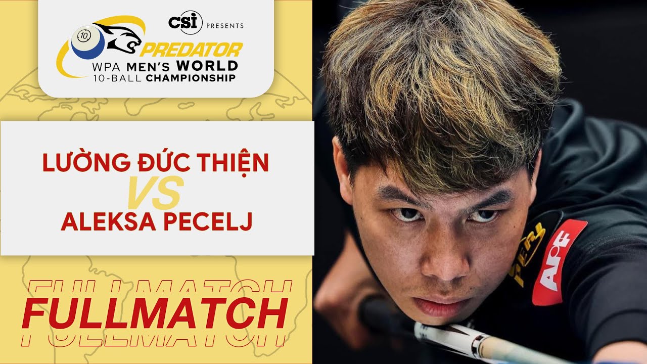 [02.03.2023] Lường Đức Thiện vs Aleksa Pecelj | WPA Men's World 10 Ball ...