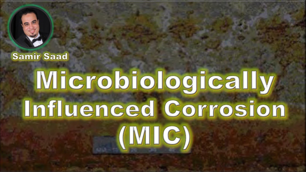 ANSI/API RP 571 Microbiologically Influenced Corrosion ( MIC ) - YouTube