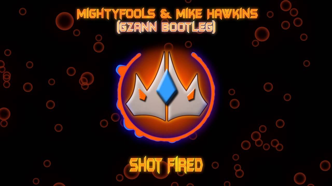 Mightyfools & Mike Hawkins - Shot Fired (Gzann Bootleg) - YouTube