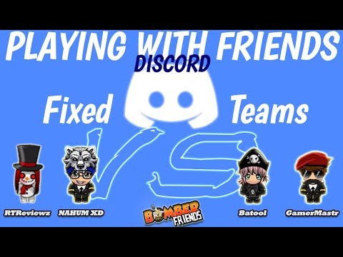 Bomber Friends - Playing With Discord Friends 05 |Fixed Teams| - YouTube