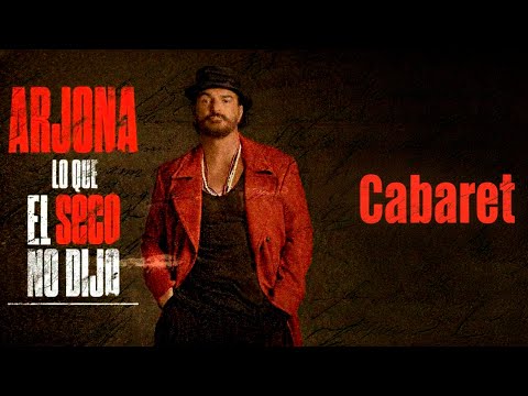 05. Cabaret - Ricardo Arjona || Lo que el Seco No dijo 13/12/2025
