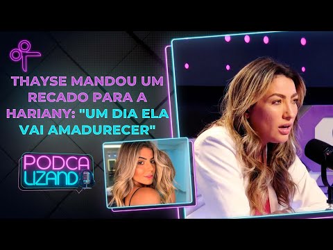 A verdade por trás da briga entre ela e Hariany Almeida | Thayse Teixeira - Cortes Podcalizando