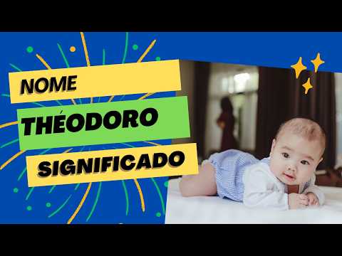 Théodoro: Descubra o Significado deste Nome Lindo para Menino!