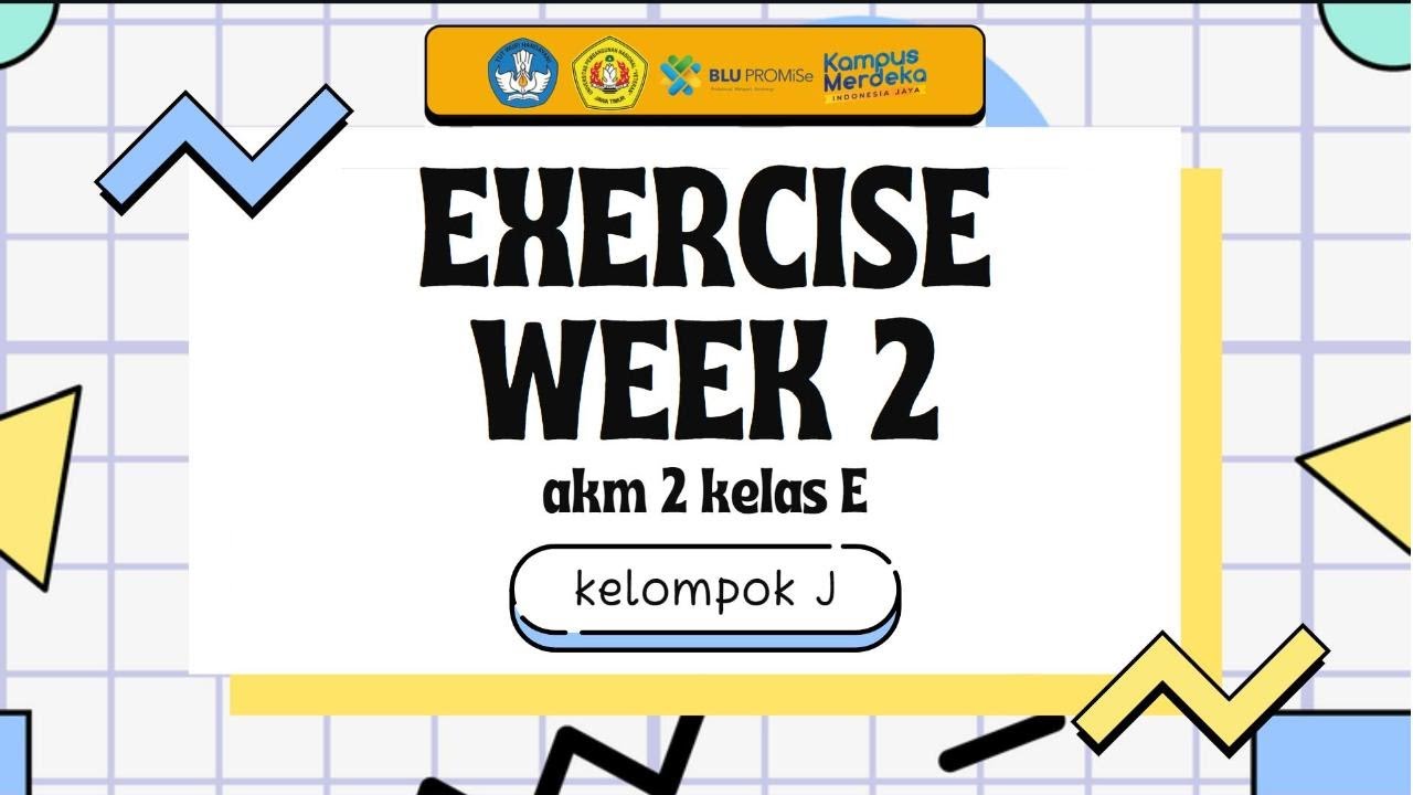 Exercise Week 2 AKM 2 | Kelas E - Kelompok J - YouTube