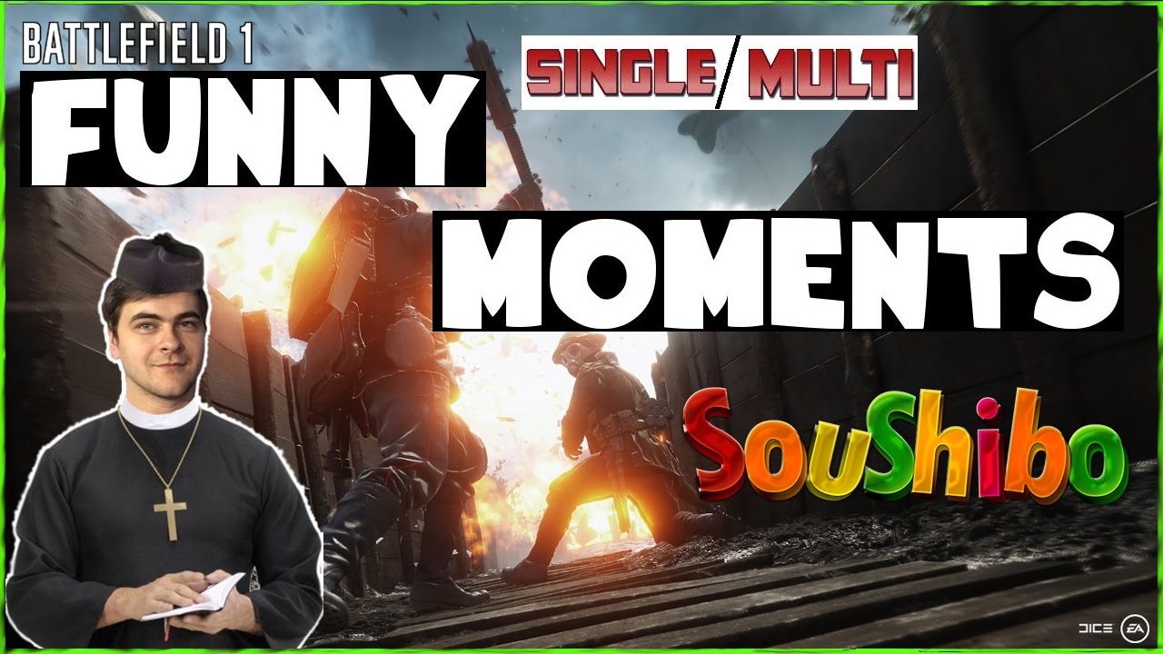 Funny Moments - Sou Shibo Battlefield 1 Single/Multi - YouTube