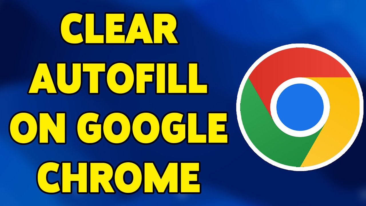 How To Clear Autofill On Google Chrome 2024 | Clean Up Your Autofill ...