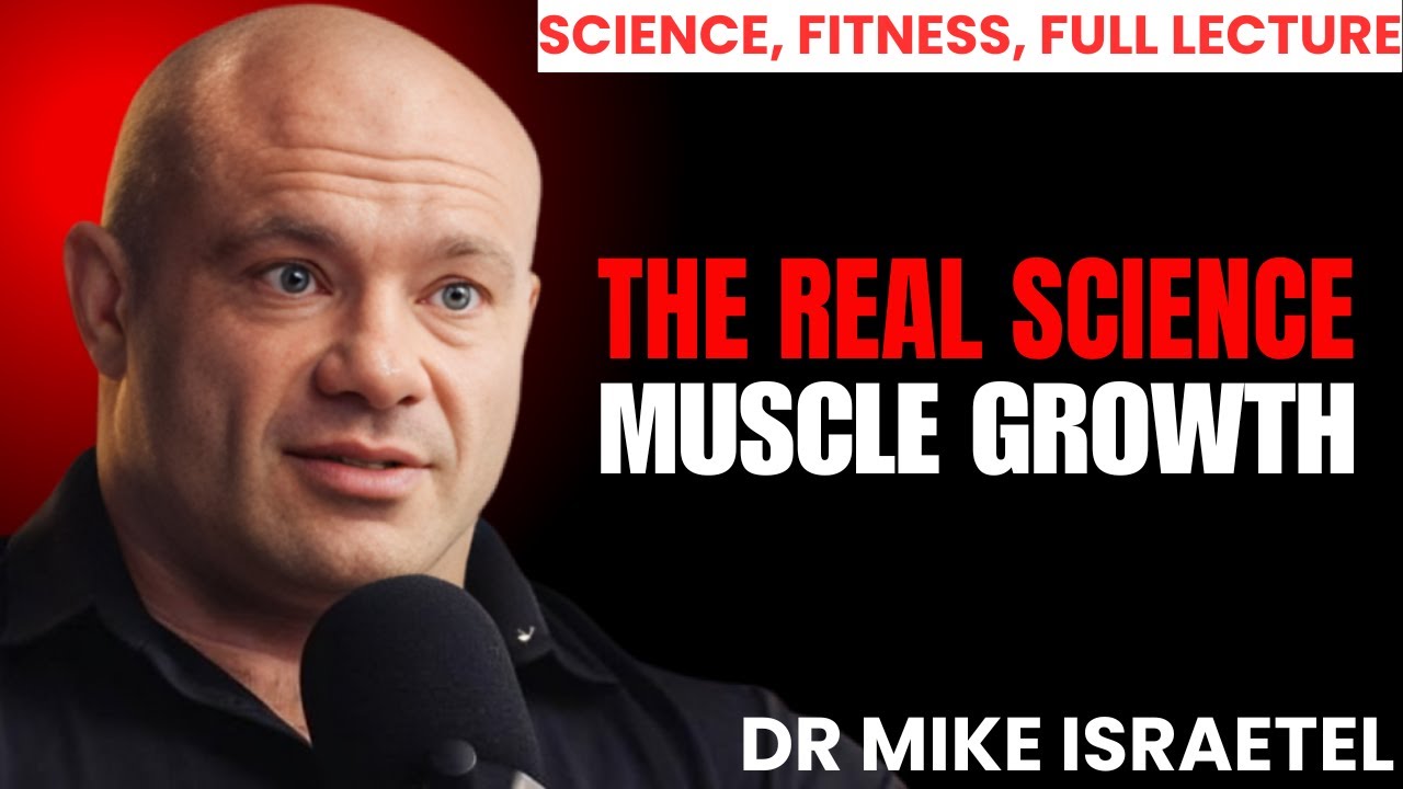 THE SCIENCE OF HYPERTROPHY: HOW MUSCLES REALLY GROW.DR.MIKE ISRAETEL ...