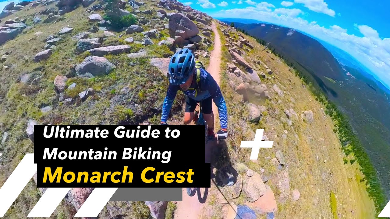Ultimate Guide to Mountain Biking Monarch Crest - YouTube