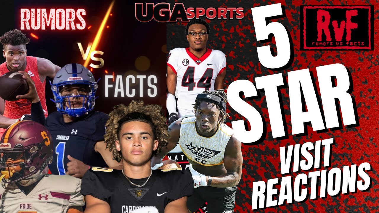 RUMORS vs. FACTS: 5-Star Visit Reactions, Georgia momentum with top ...