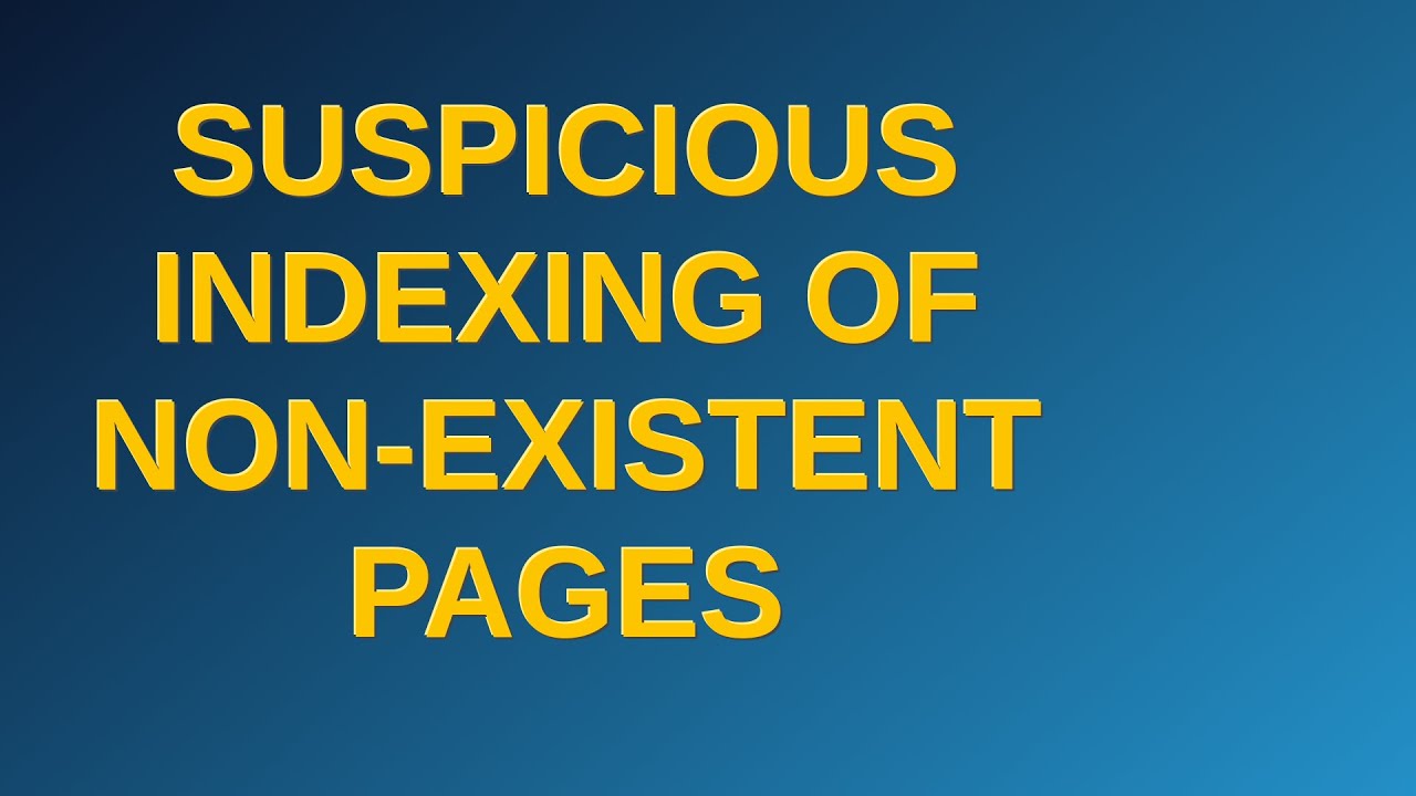 Security: Suspicious indexing of non-existent pages - YouTube