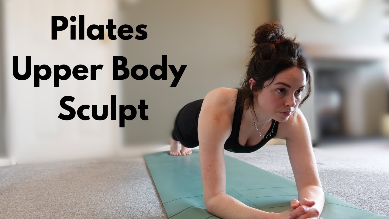 Pilates Core and Upper Body Sculpting Workout - Under 25 Minutes, No ...