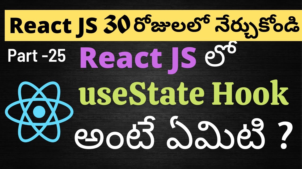 25 React Js Hooks Usestate Hook Telugu Tutorials Youtube