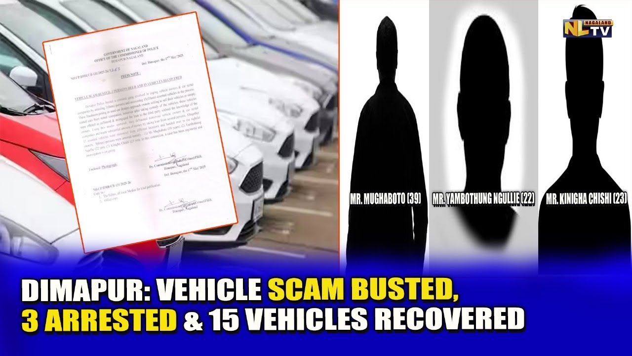 DIMAPUR: VEHICLE SCAM BUSTED, 3 ARRESTED & 15 VEHICLES RECOVERED - YouTube