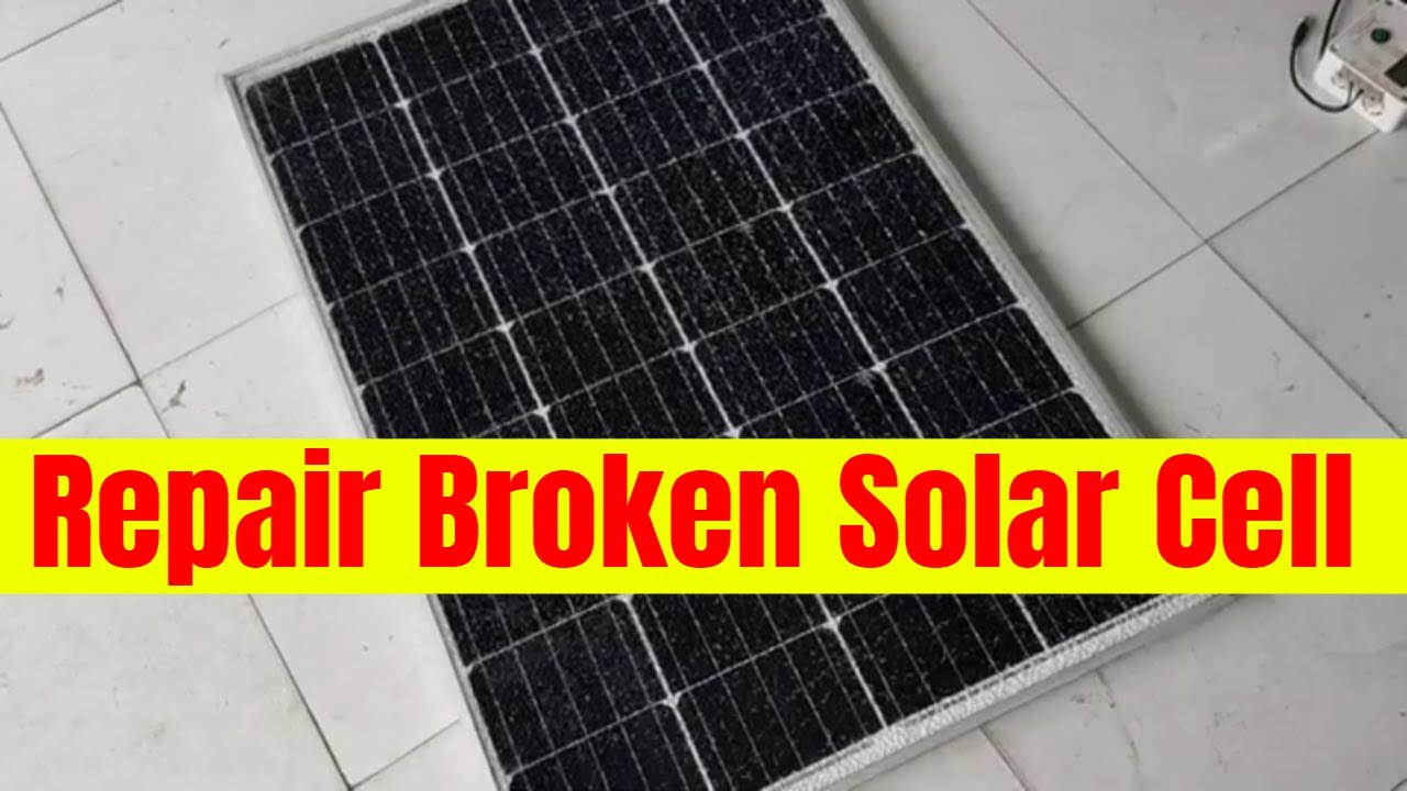 Repair Broken Solar Cell - YouTube