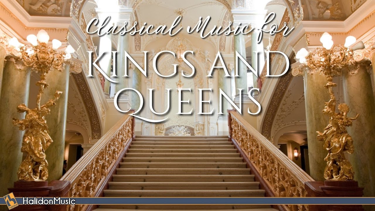 Classical Music for Kings and Queens - YouTube