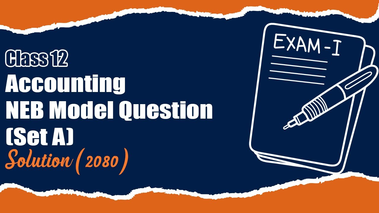 NEB Class 12 Old Model Set (2080) Account with full Solutions. - YouTube