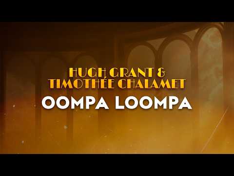 Hugh Grant & Timothée Chalamet - Oompa Loompa | From Wonka (Lyrics)
