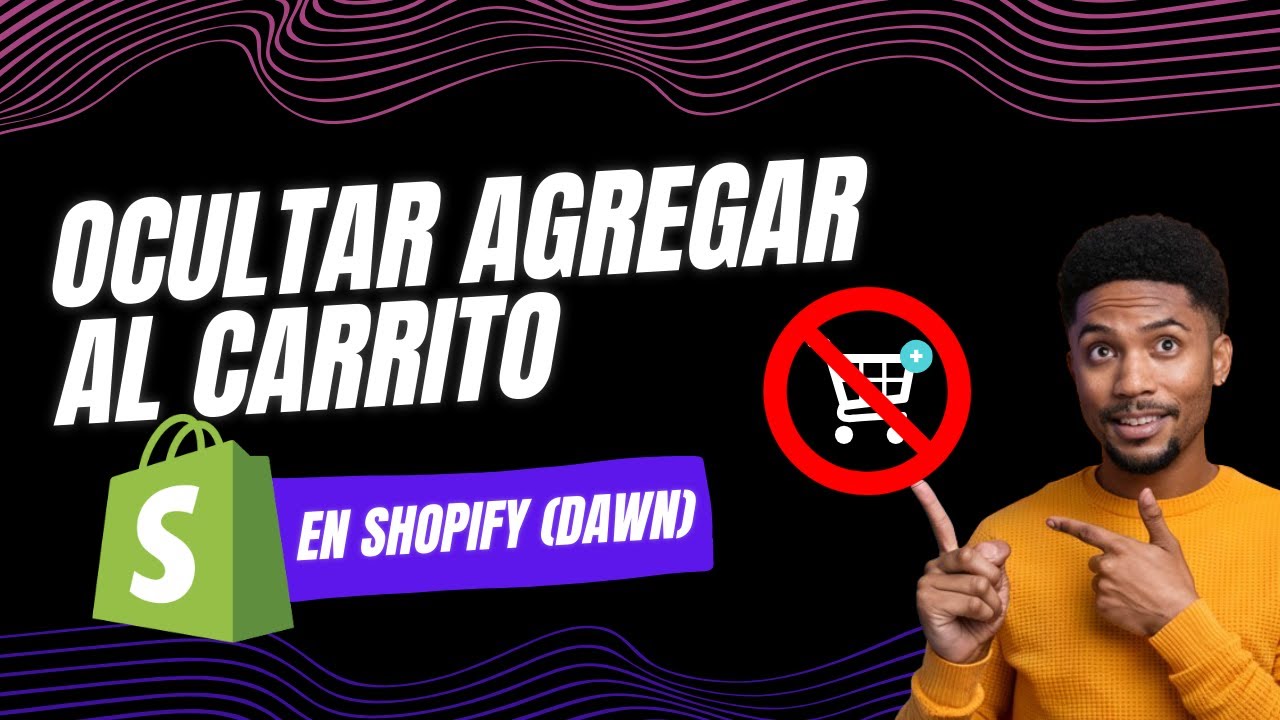 Cómo Ocultar el Botón de Agregar al Carrito en Shopify - Tema Dawn ...