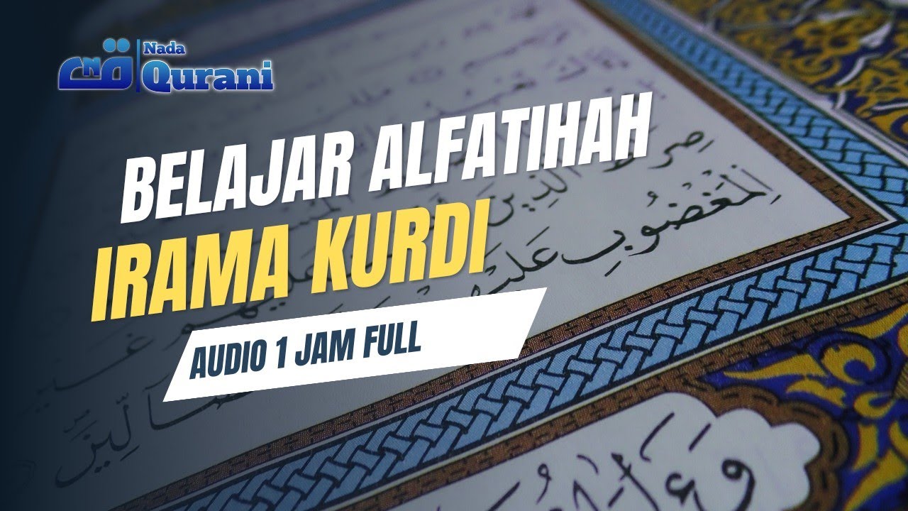 Belajar Irama Kurdi Surat Al Fatihah || 1 Jam Full || Abu Rumna Annafa ...