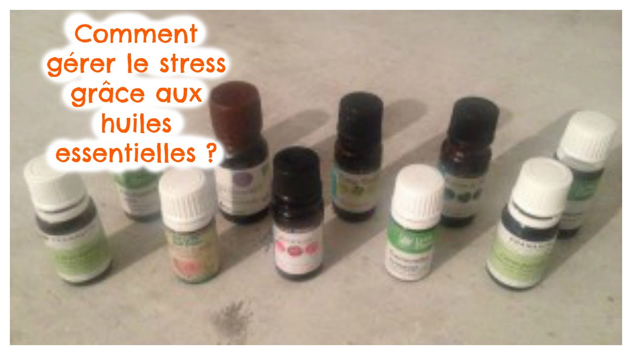 Comment gérer le stress avec les huiles essentielles ? - YouTube