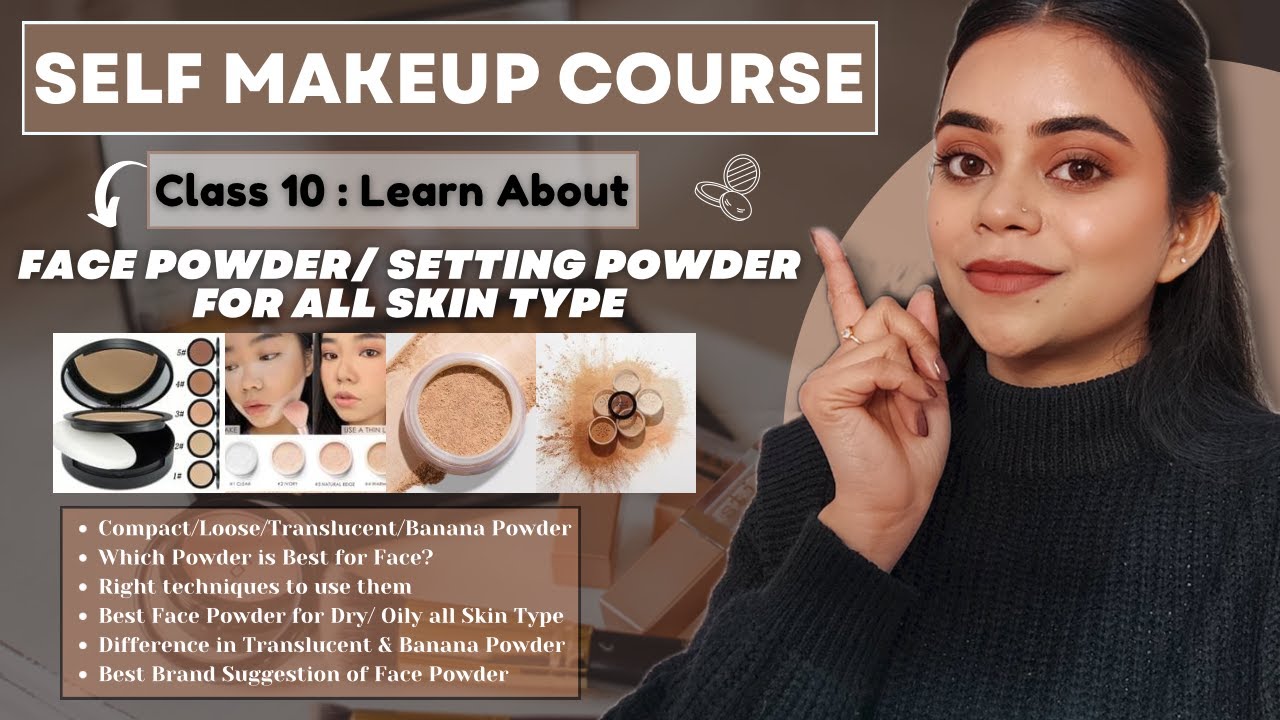 Class 10 | SELF MAKEUP COURSE | Face Powder & Setting Powders | Free ...