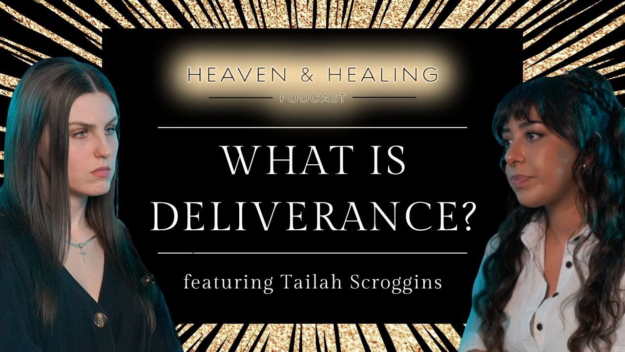 What IS Deliverance? | with Tailah Scroggins - YouTube